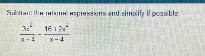 Solved Subtract the rational expressions and simplify if | Chegg.com