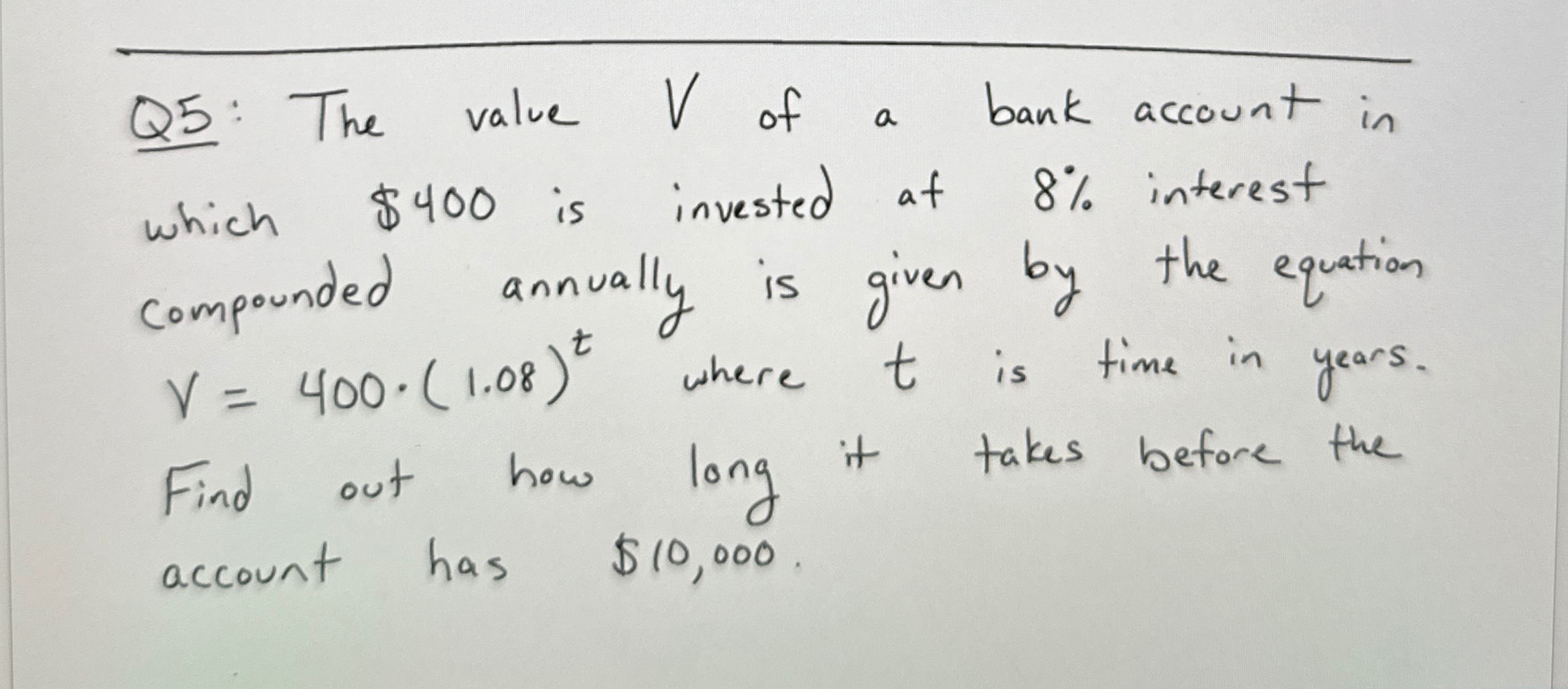 Solved Q5: The value V ﻿of a bank account in which $400 ﻿is | Chegg.com