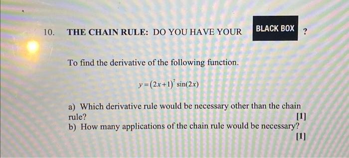 Solved 10. THE CHAIN RULE: DO YOUHAVE YOUR To find the | Chegg.com