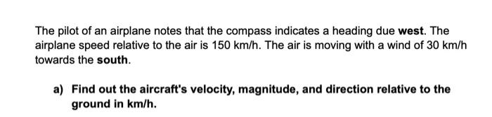 Solved The pilot of an airplane notes that the compass | Chegg.com