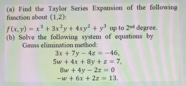 Solved = (a) Find the Taylor Series Expansion of the | Chegg.com