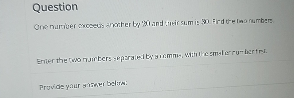 Solved QuestionOne number exceeds another by 20 ﻿and their | Chegg.com