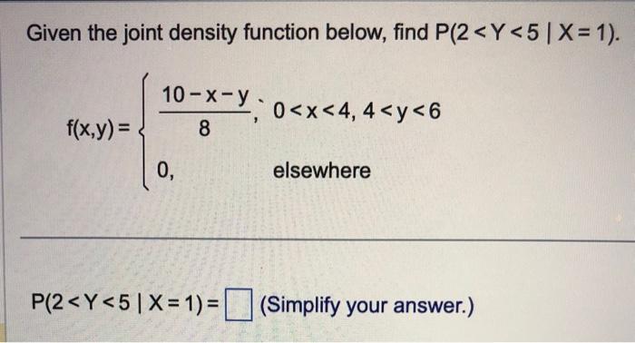 Solved Given the joint density function below, find P(2 | Chegg.com