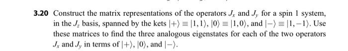 Solved 3.20 Construct the matrix representations of the | Chegg.com