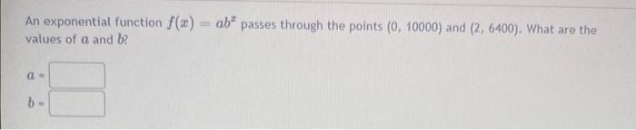 Solved An exponential function f(x)=abx passes through the | Chegg.com