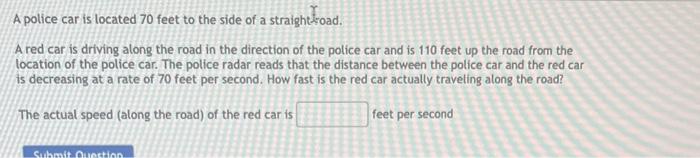 Solved A police car is located 70 feet to the side of a | Chegg.com
