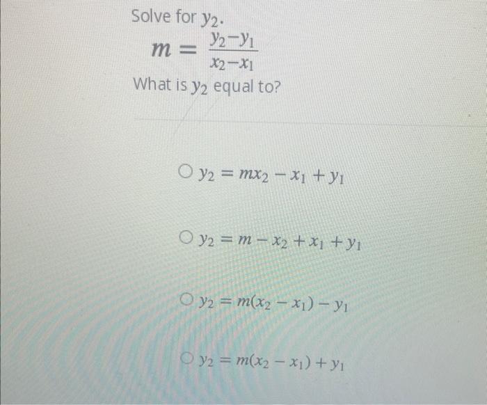 Solved Solve for y2. m=x2−x1y2−y1 What is y2 equal to? | Chegg.com
