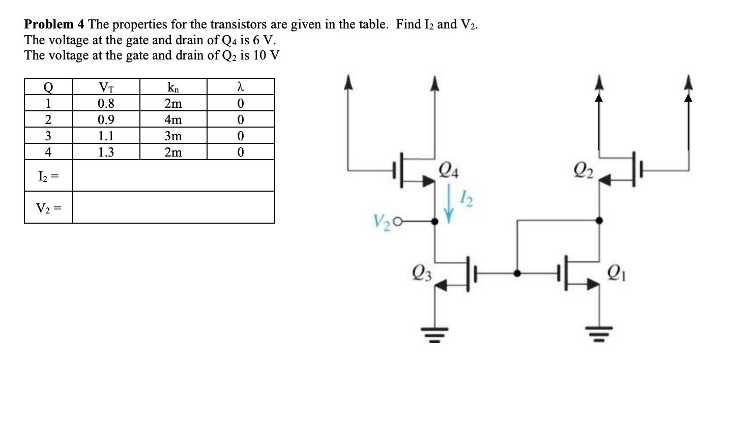 Solved Problem 4 ﻿The properties for the transistors are | Chegg.com
