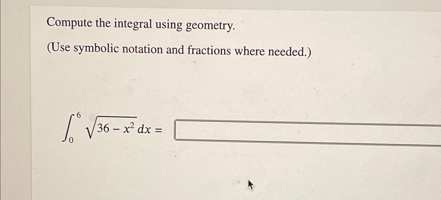 Solved Compute the integral using geometry.(Use symbolic | Chegg.com