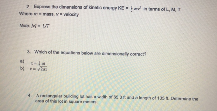 Solved 2. Express the dimensions of kinetic energy KE = ! | Chegg.com