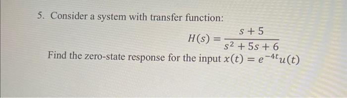 Solved 5. Consider a system with transfer function: | Chegg.com