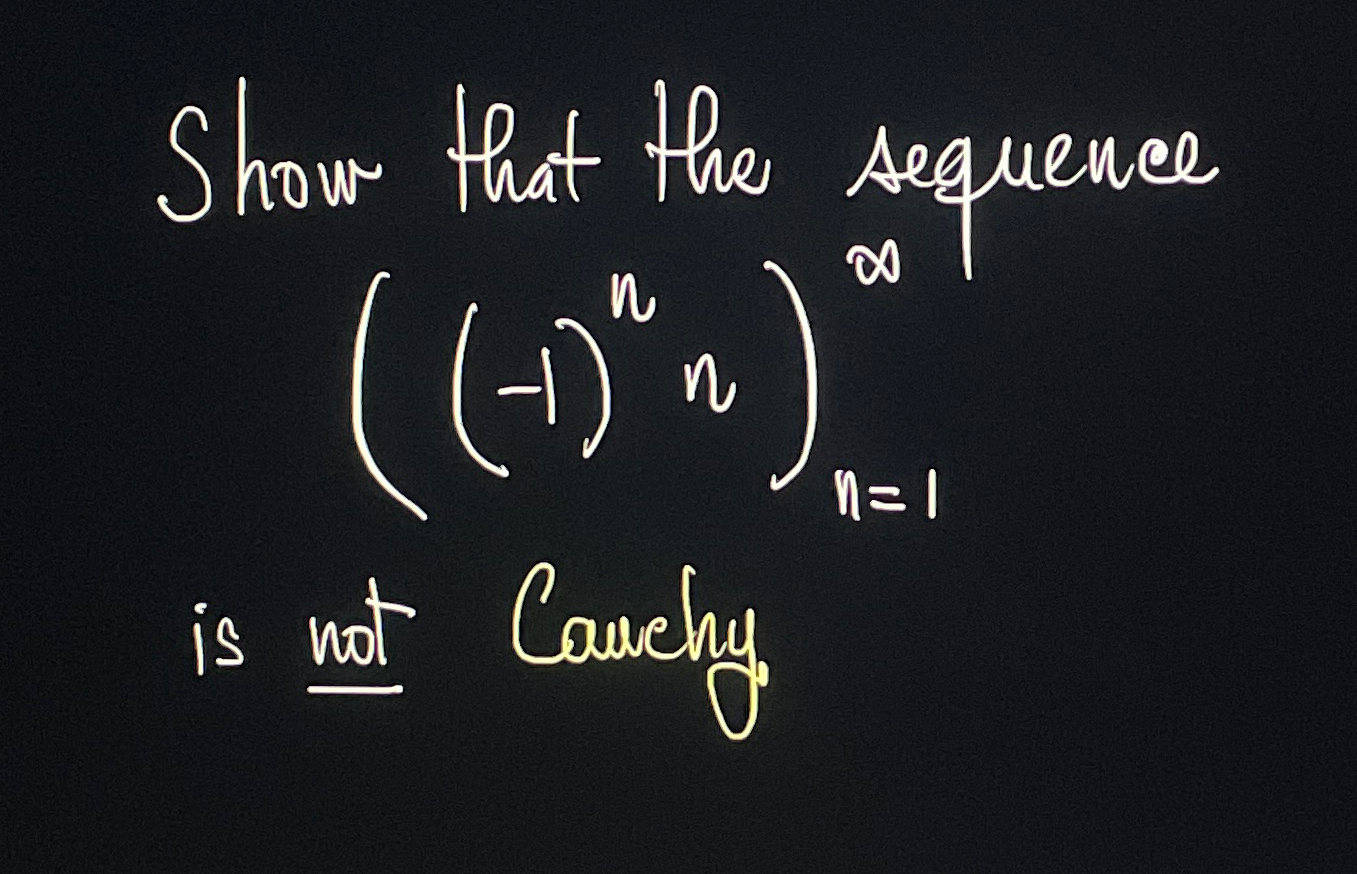Solved Show that the sequence((-1)nn)n=1∞is not Cauchy, | Chegg.com
