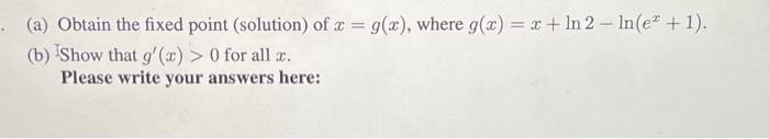 Solved . (a) Obtain the fixed point (solution) of x = g(x), | Chegg.com