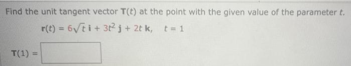 Solved Find the unit tangent vector T(t) at the point with | Chegg.com