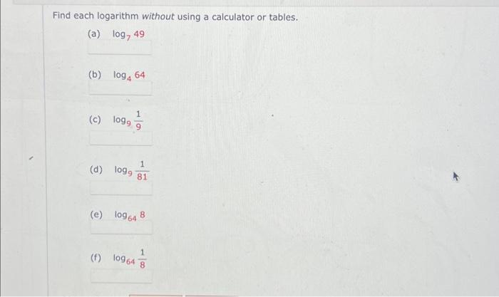 Solved Find each logarithm without using a calculator or | Chegg.com
