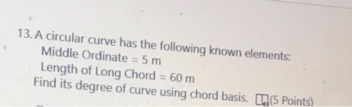 Solved 13. A circular curve has the following known | Chegg.com