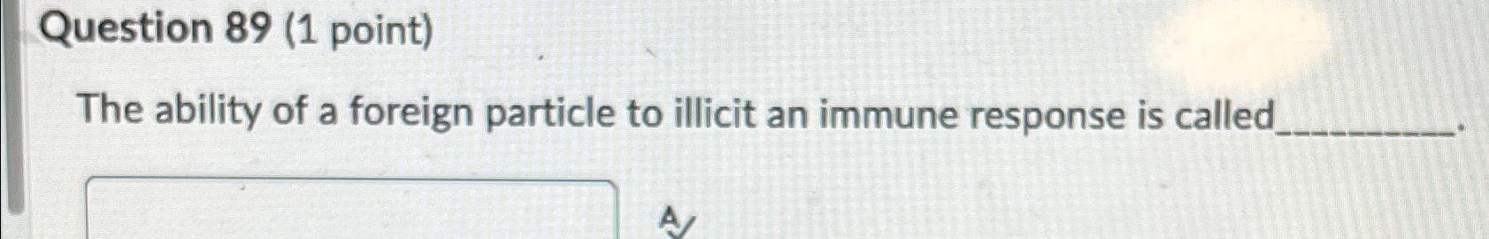 Solved Question 89 (1 ﻿point)The ability of a foreign | Chegg.com