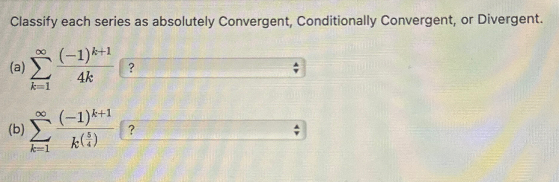 Solved Classify each series as absolutely Convergent, | Chegg.com