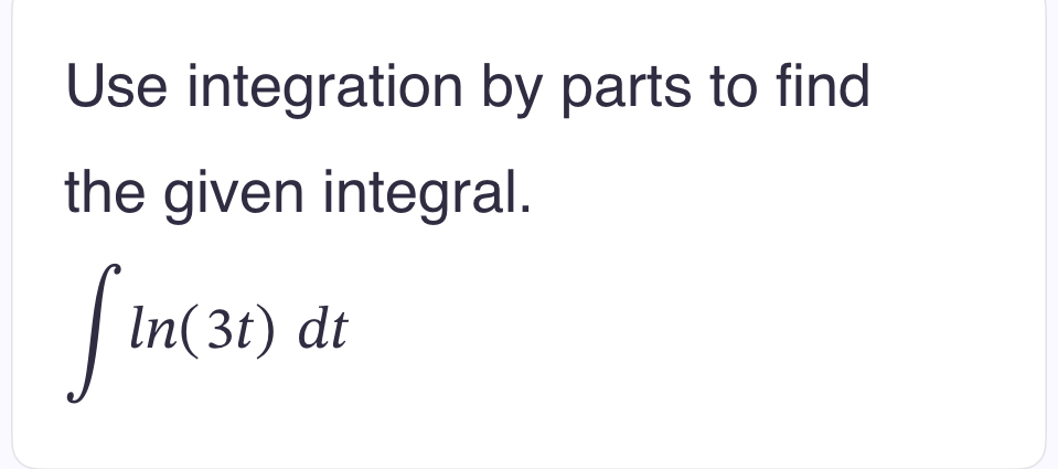 Use integration by parts to find the given | Chegg.com