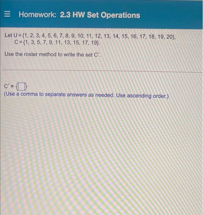 Solved = Homework: 2.3 HW Set Operations Let U = {1, 2, 3, | Chegg.com