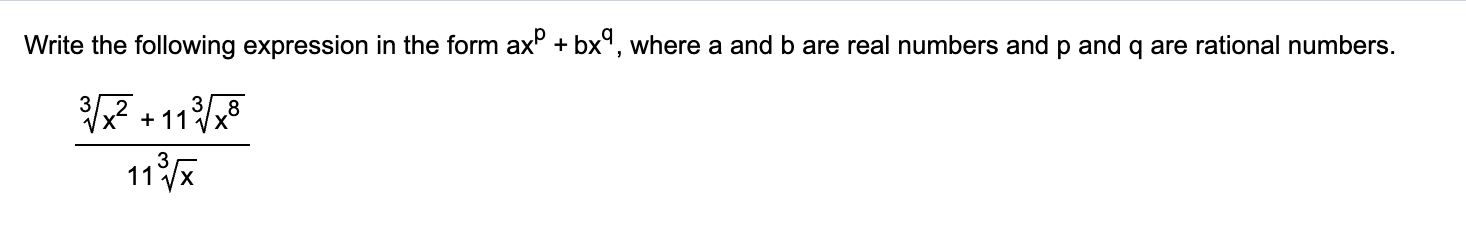 Solved Write the following expression in the form axp+bxq, | Chegg.com