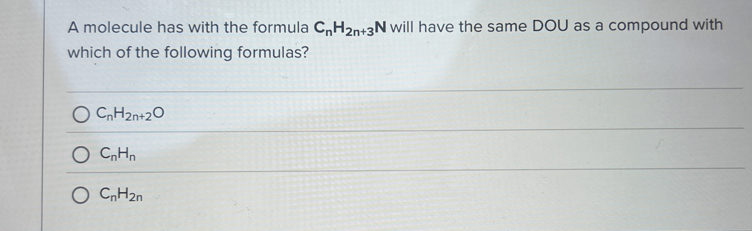 Solved A molecule has with the formula CnH2n+3N ﻿will have | Chegg.com