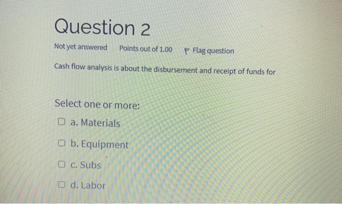 Solved Question 2 Not yet answered Points out of 1.00 p Flag | Chegg.com