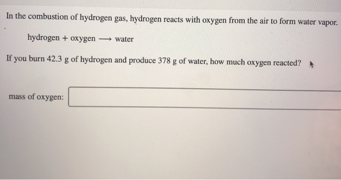 Solved In the combustion of hydrogen gas, hydrogen reacts | Chegg.com