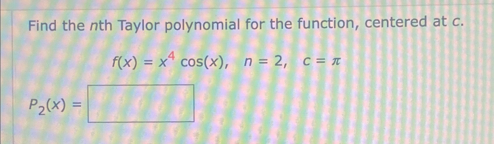 Solved Find the nth Taylor polynomial for the function, | Chegg.com