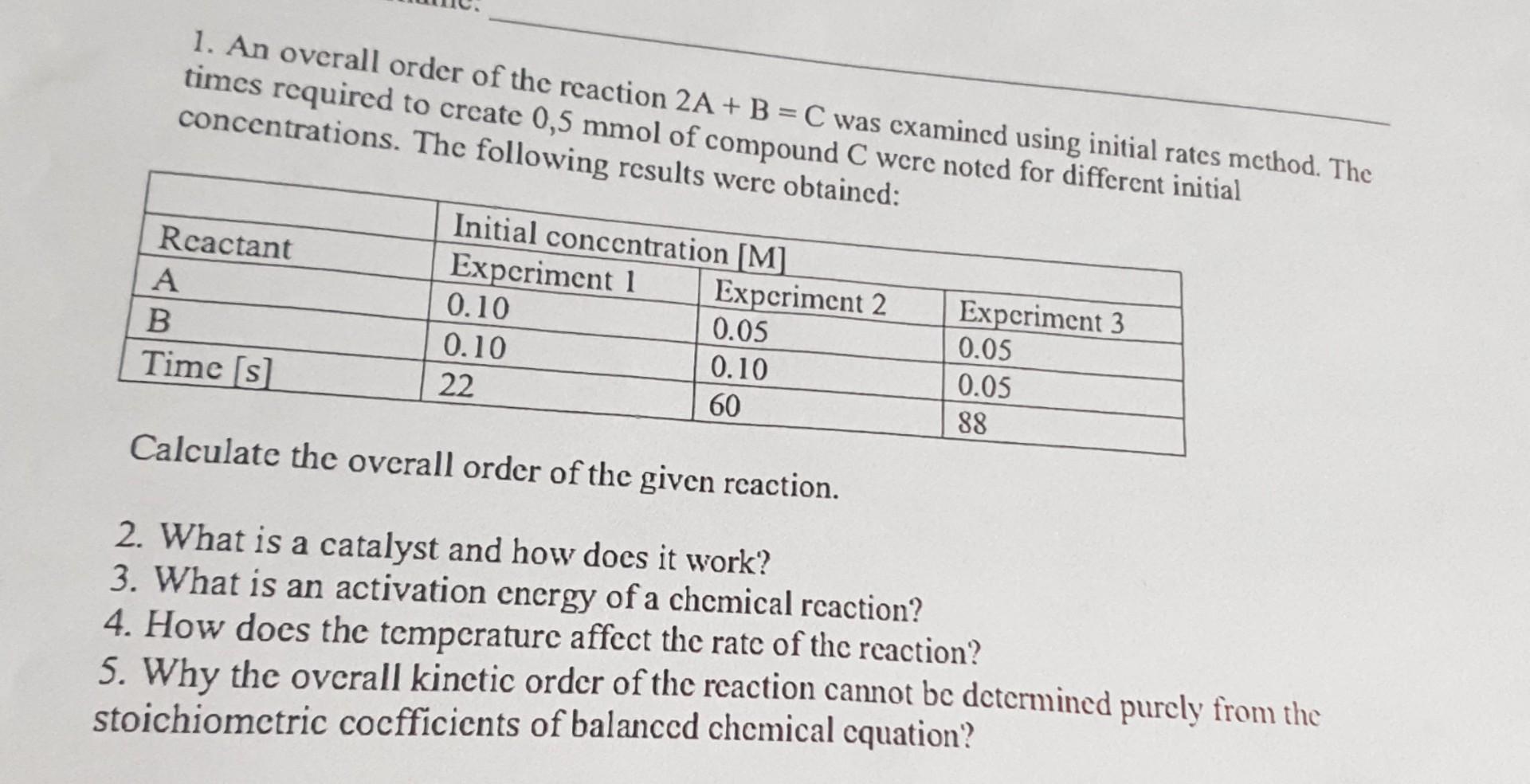 Solved 1. An overall order of the reaction 2A + B = C was | Chegg.com