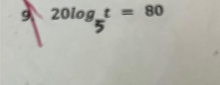 Solved 20log_t = 80 95² | Chegg.com