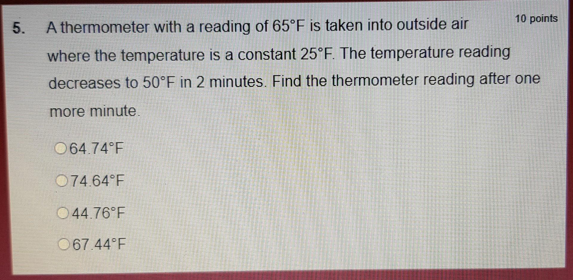 Solved 5. 10 points A thermometer with a reading of 65°F is | Chegg.com