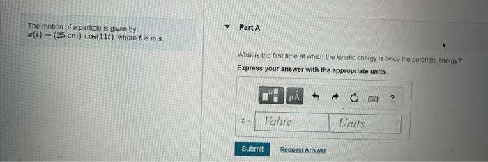 Solved The motion of a particle is given by Part A x(t)=(25 | Chegg.com