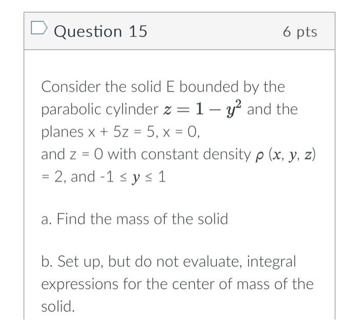 Solved Consider the solid E bounded by the parabolic | Chegg.com