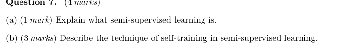 Solved (a) (1 ﻿mark) ﻿Explain what semi-supervised learning | Chegg.com