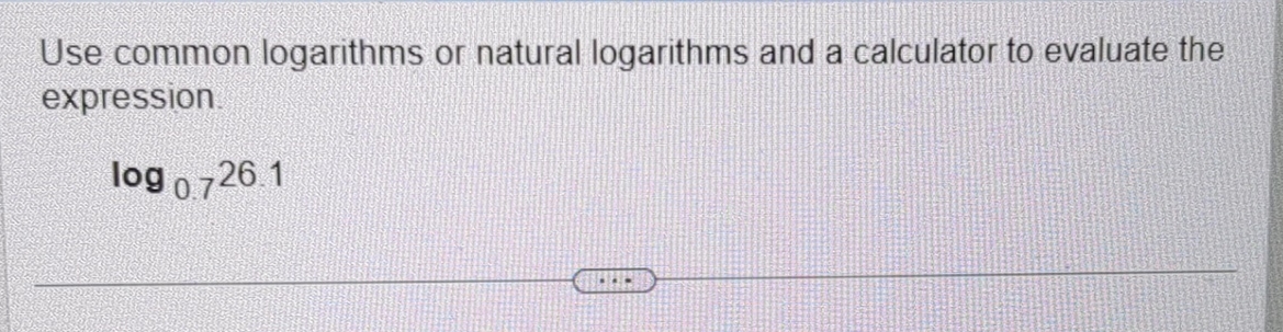 Solved Use common logarithms or natural logarithms and a | Chegg.com Solved Use common logarithms or natural logarithms and a | Chegg.com