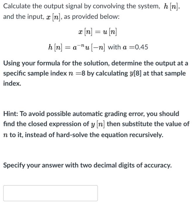 Solved = Calculate the output signal by convolving the | Chegg.com