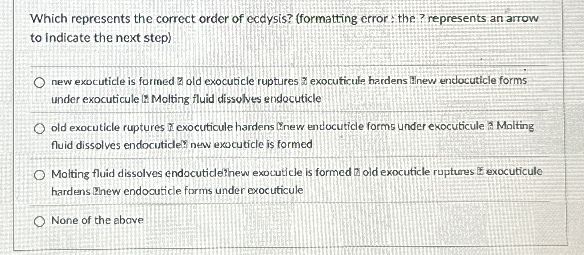 Solved Which represents the correct order of ecdysis? | Chegg.com