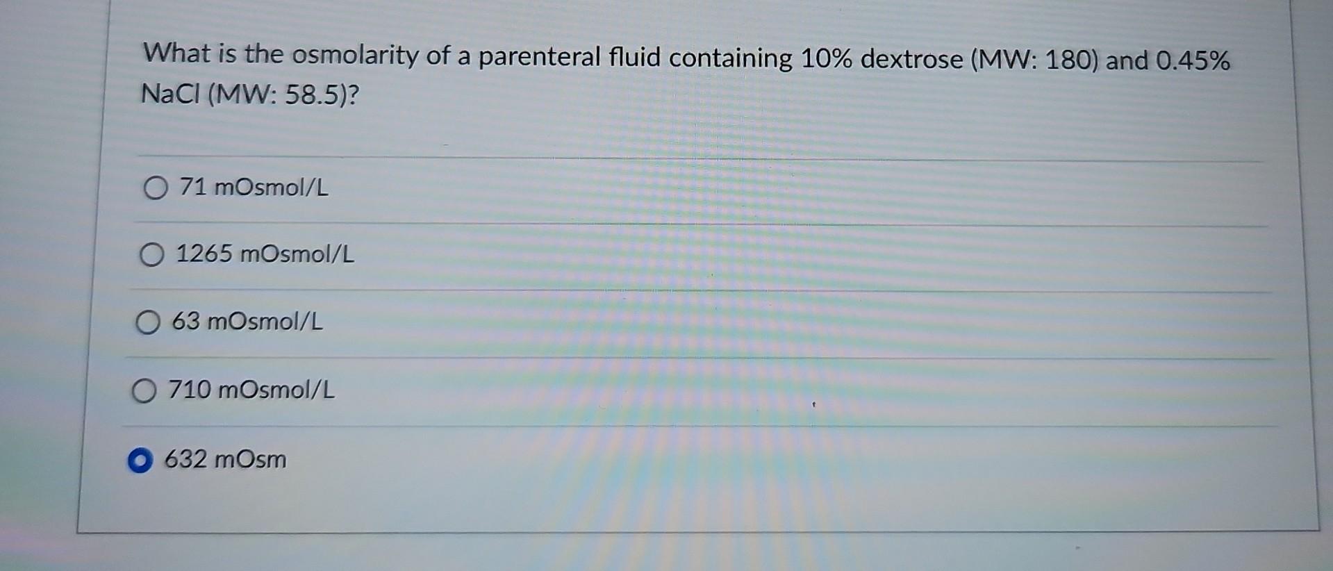 Solved What is the osmolarity of a parenteral fluid | Chegg.com