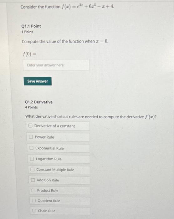 Solved Consider the function f(x)=e3x+6x5−x+4. Q1.1 Point 1 | Chegg.com
