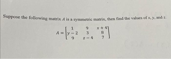 Solved Suppose the following matrix A is a symmetric matrix, | Chegg.com