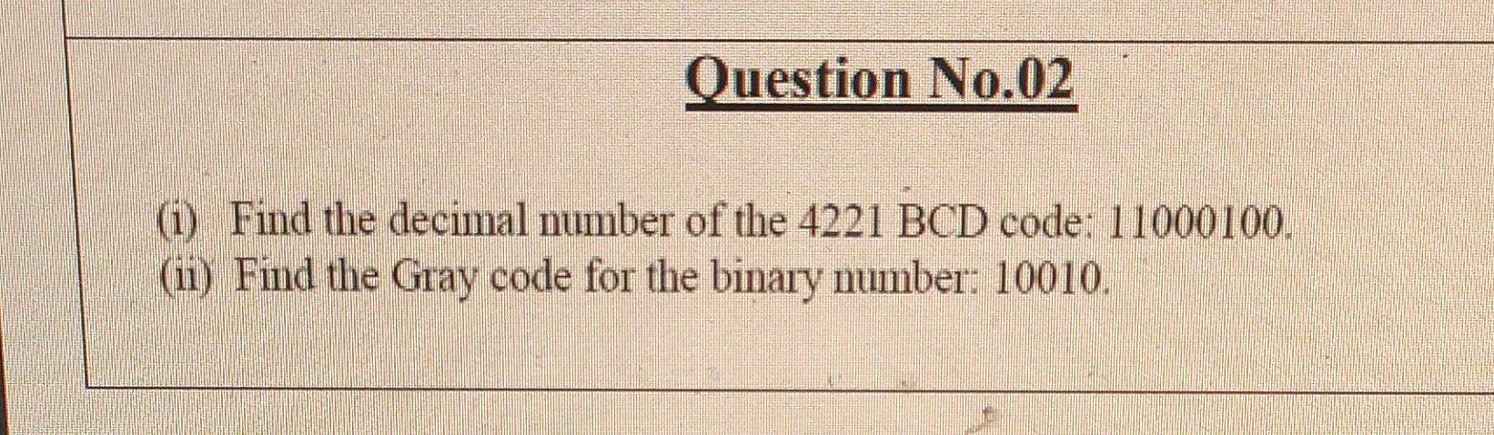Solved Question No.02 (i) Find the decimal number of the | Chegg.com