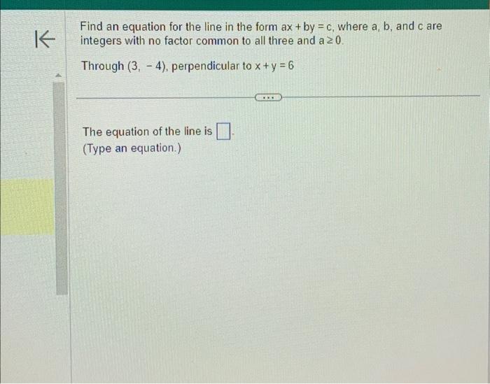 Solved Find an equation for the line in the form ax + by = | Chegg.com