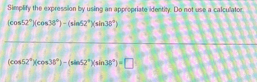 Solved Simplify the expression by using an appropriate | Chegg.com