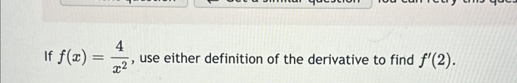 Solved If f(x)=4x2 ﻿Use either definition of the derivative | Chegg.com