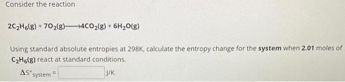 Solved Consider the reaction 2C2H6( g)+7O2( g) 4CO2( | Chegg.com