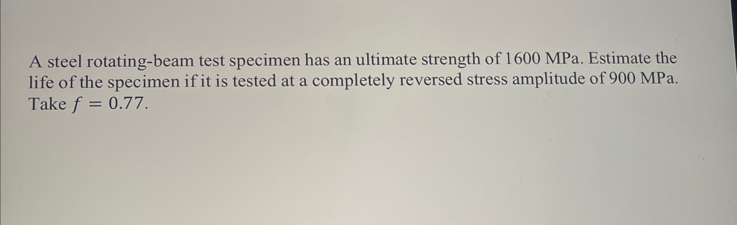 Solved A steel rotating-beam test specimen has an ultimate | Chegg.com