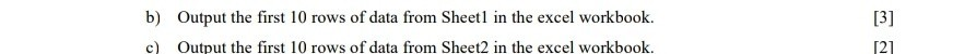 Solved [3] b) Output the first 10 rows of data from Sheetl | Chegg.com