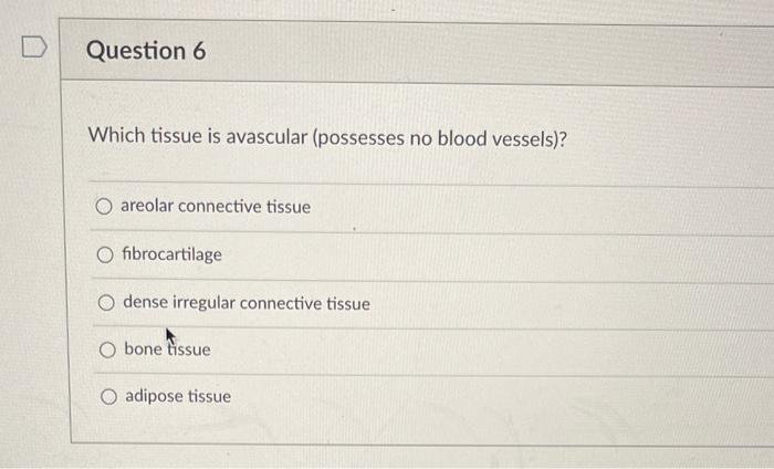Solved Which tissue is avascular (possesses no blood | Chegg.com
