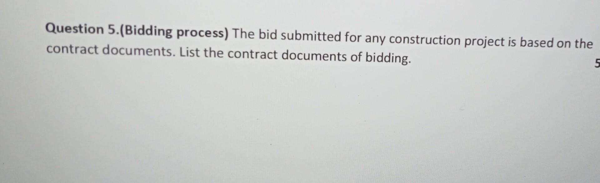 Solved Question 5.(Bidding process) The bid submitted for | Chegg.com